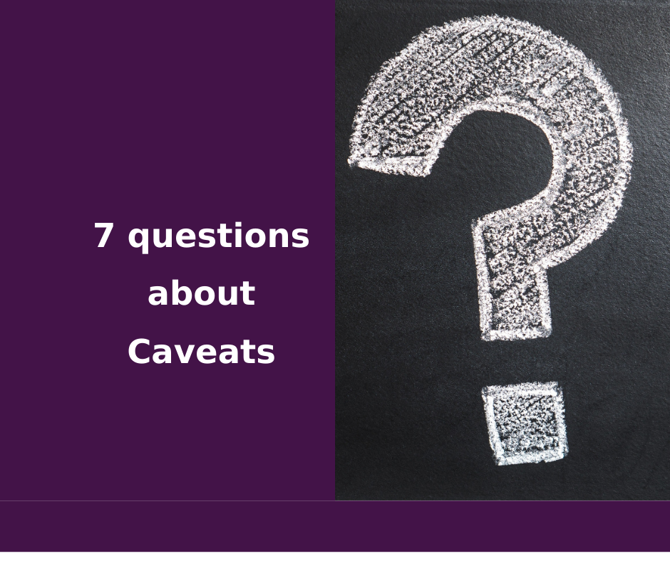 SEVEN QUESTIONS ABOUT CAVEATS | ADELAIDE CONVEYANCER